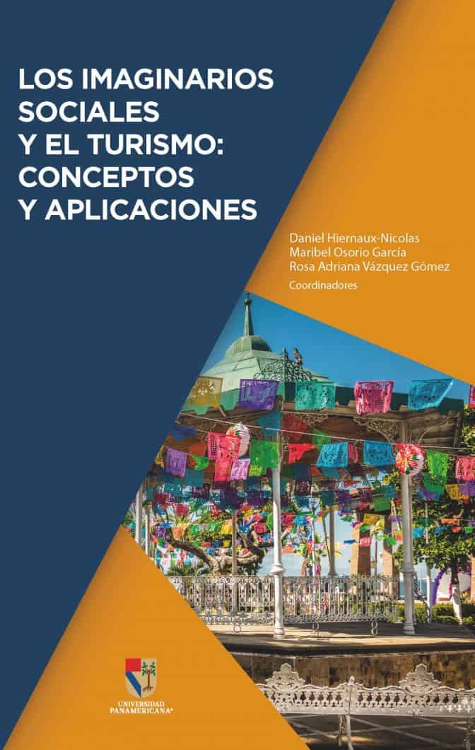 Los imaginarios sociales y el turismo: Conceptos y Aplicaciones